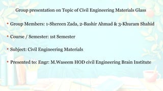 Civil engineering materials - Glass.pptx