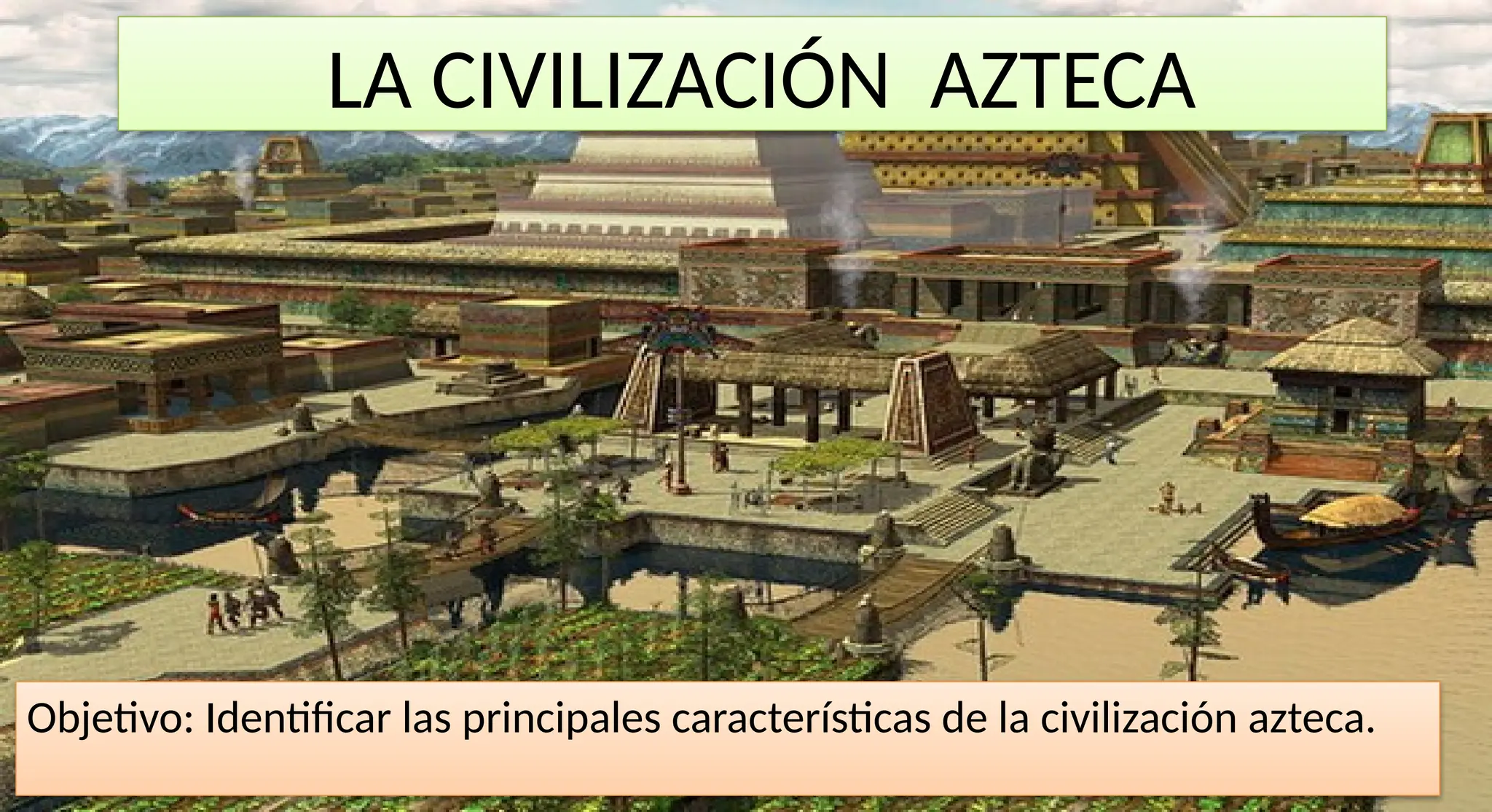 civilizacion azteca y sus caracteristicas | PPTX