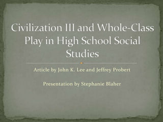 Civilization III and Whole-Class Play in High School Social Studies | PPTX