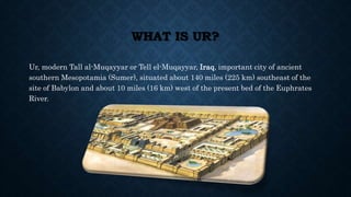 Civilization of ur | PPTX