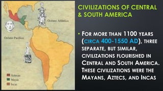 Civilizations of early Central and South America | PPTX