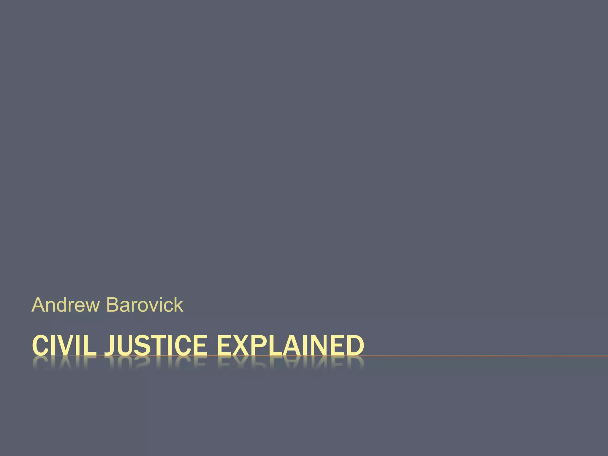 Civil Justice Explained | PPTX