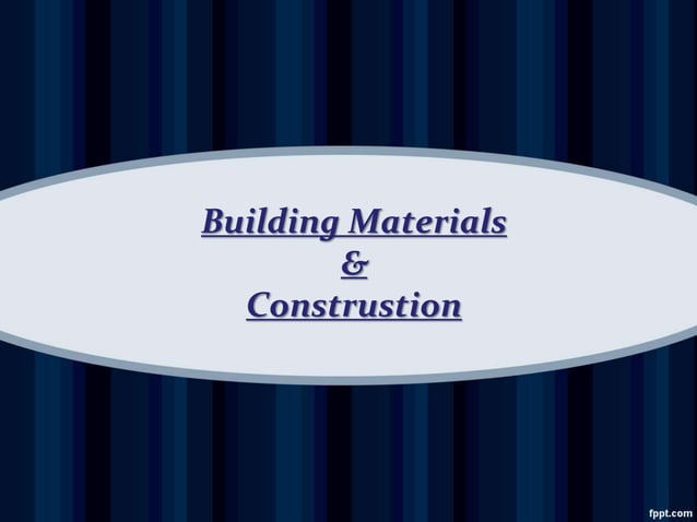 Building Materials And Construction | PPTX