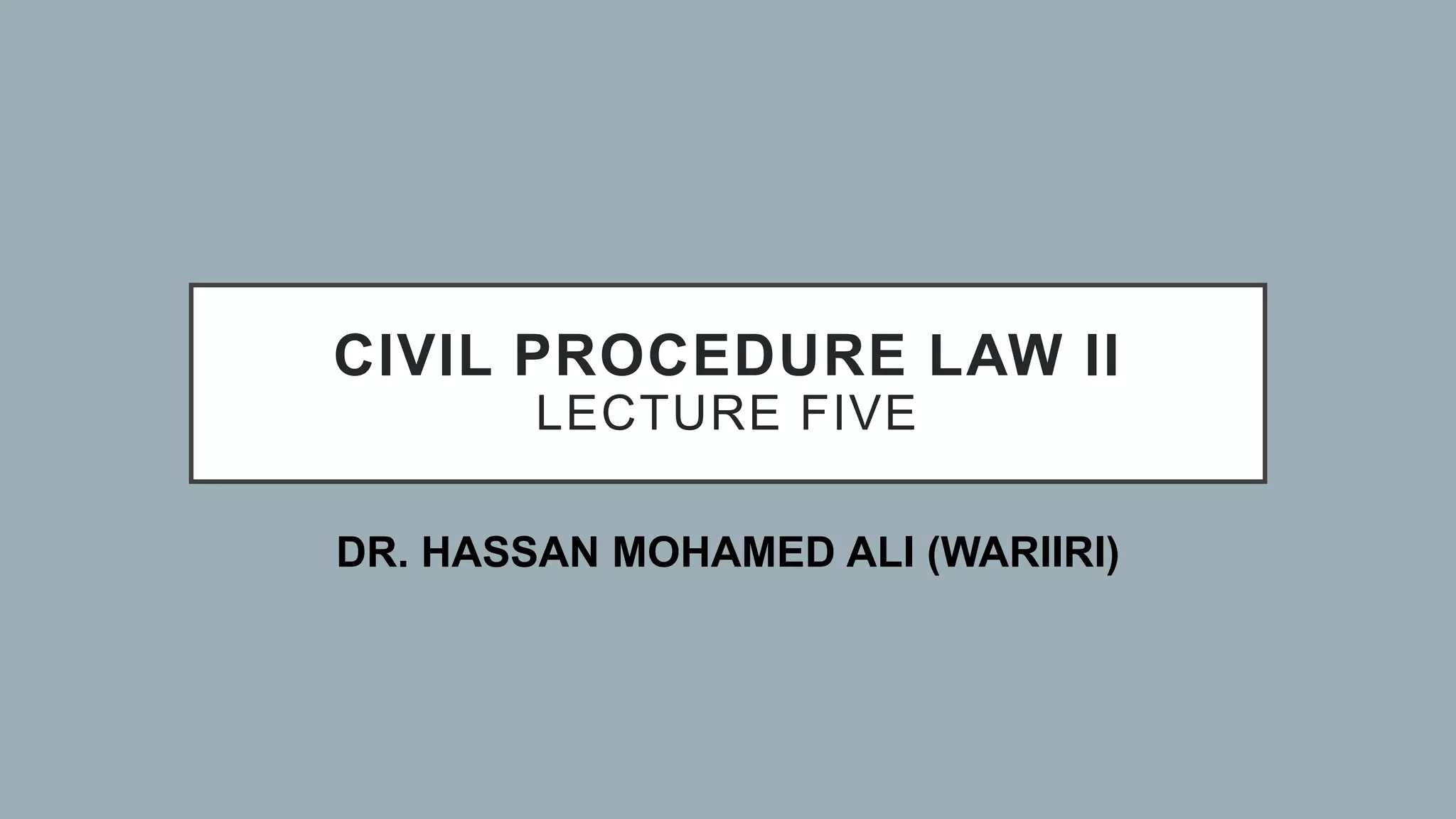 Civil procedure law II lecture five after exam.pptx