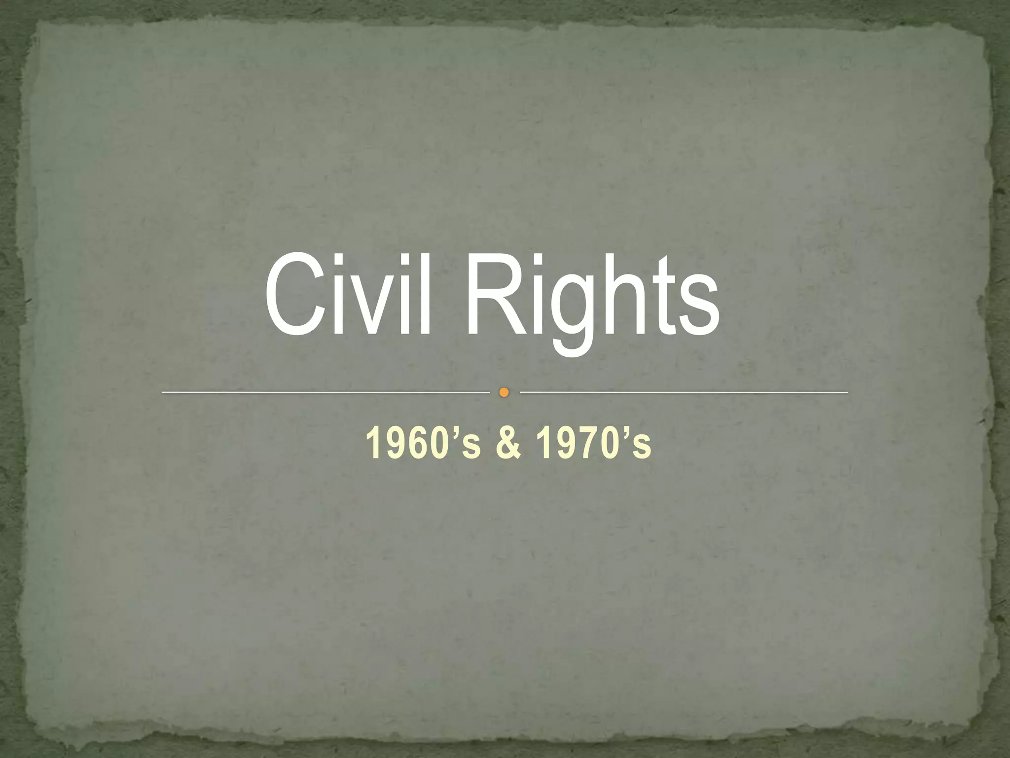 Civil Rights 60's and 70's | PPTX