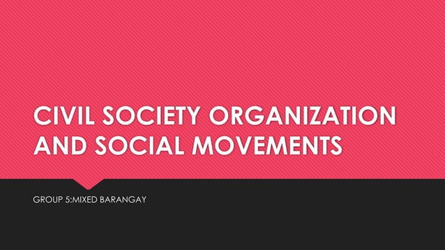 CIVIL SOCIETY ORGANIZATION AND SOCIAL MOVEMENTS.pptx