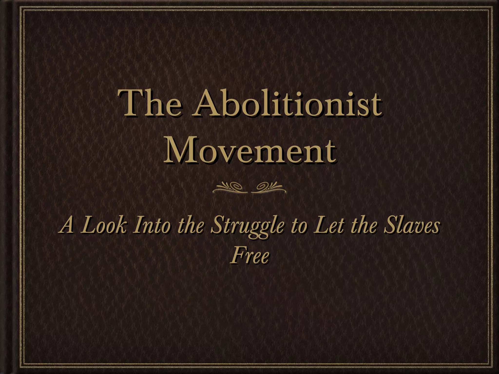Civil war unit lesson 2 - abolitionist movement - power point | PPT