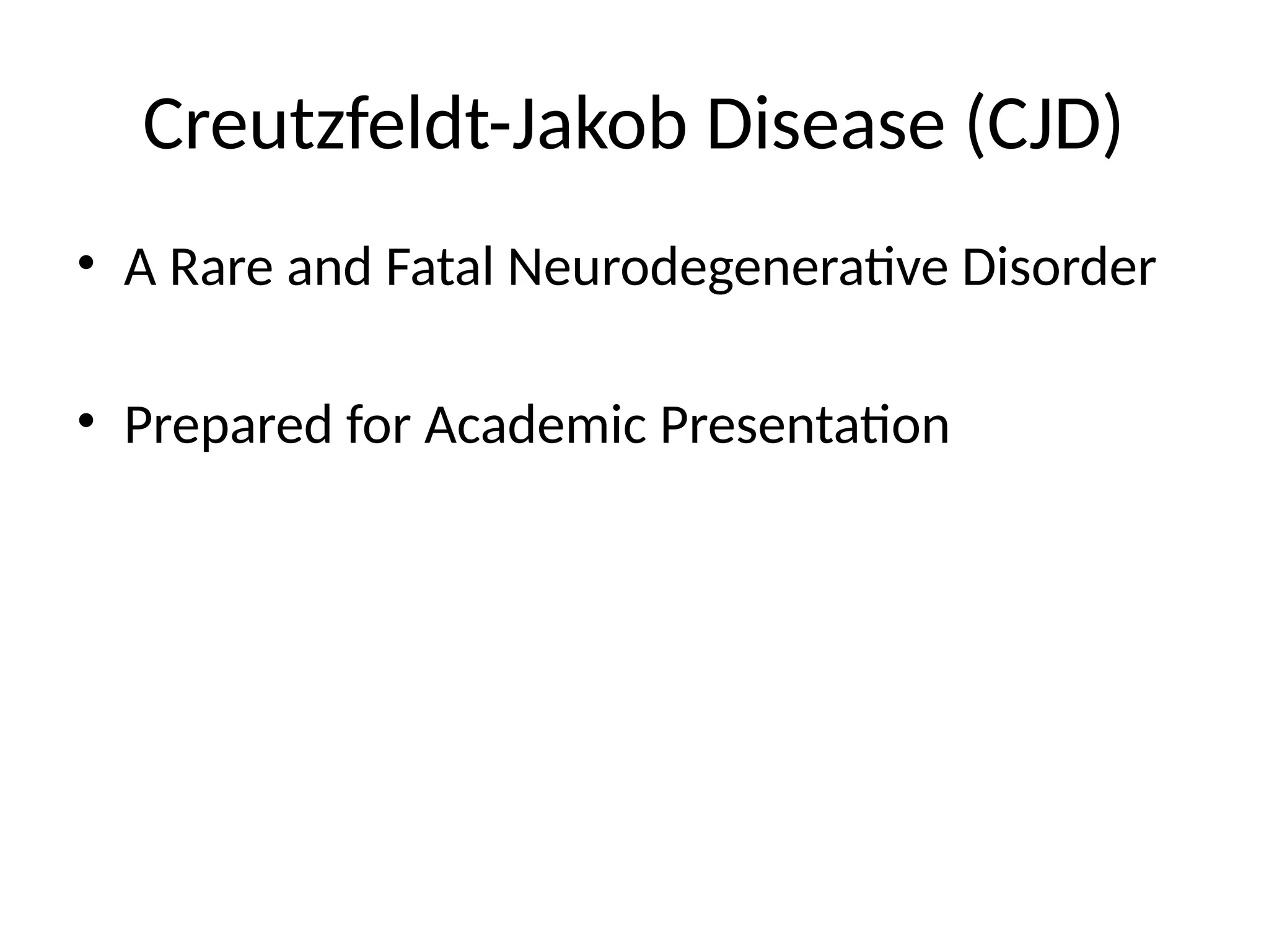 Creutzfeldt Jacob Disease _Patient_Presentation.pptx