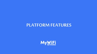 MyWiFi Networks Platform Features Explained | PPT