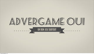 Advergame oui, un bon jeu surtout | PPT