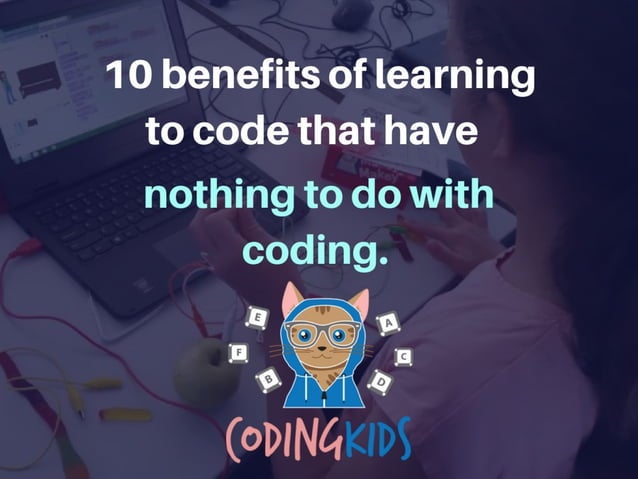 10 benefits of coding that have nothing to do with coding | PPT