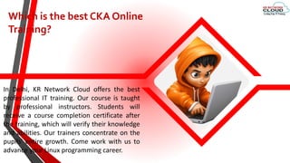 CKA Online Live Training - KR Network Cloud | PPT