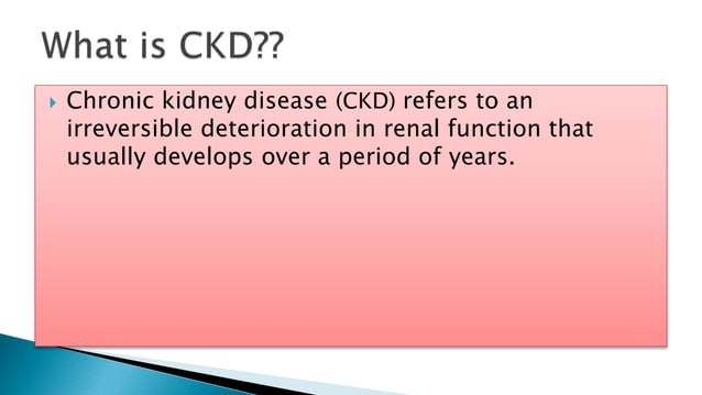 CKD (Chronic Kidney Disease) | PPT