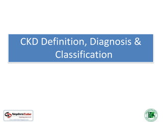 Chronic Kidney Disease (CKD) - At a Glance - Dr. Gawad | PPTX