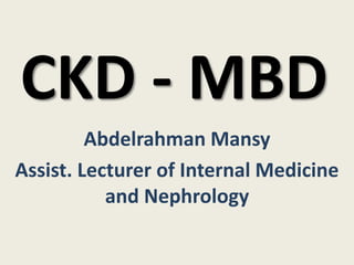 CKD MBD chronic kidney disease mineral bone disease Dr. Abdel Rahman ...