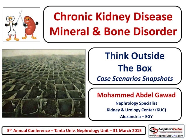 CKD MBD - Think Outside The Box - Case Scenarios Snapshots - Dr. Gawad ...