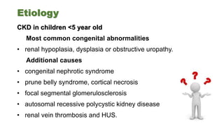 Chronic kidney disease in childhood | PPTX