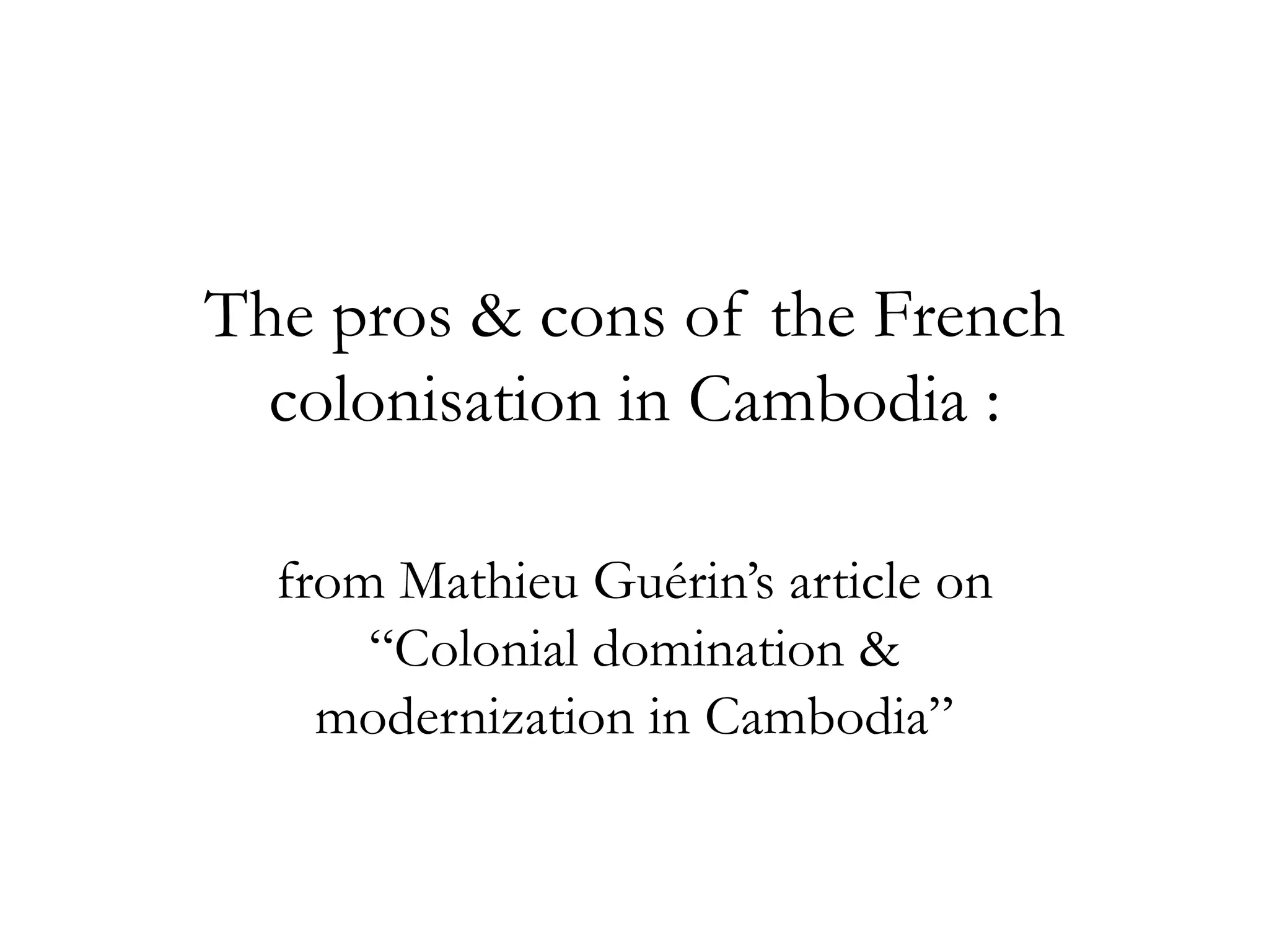 The pros & cons of the French colonisation in Cambodia | PPTX