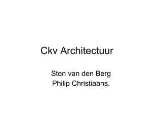 Ckv architectuur | PPT