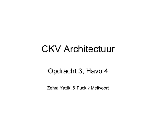 Ckv architectuur 2010 zehra yazkiki en puck v meltvoort havo4d | PPT