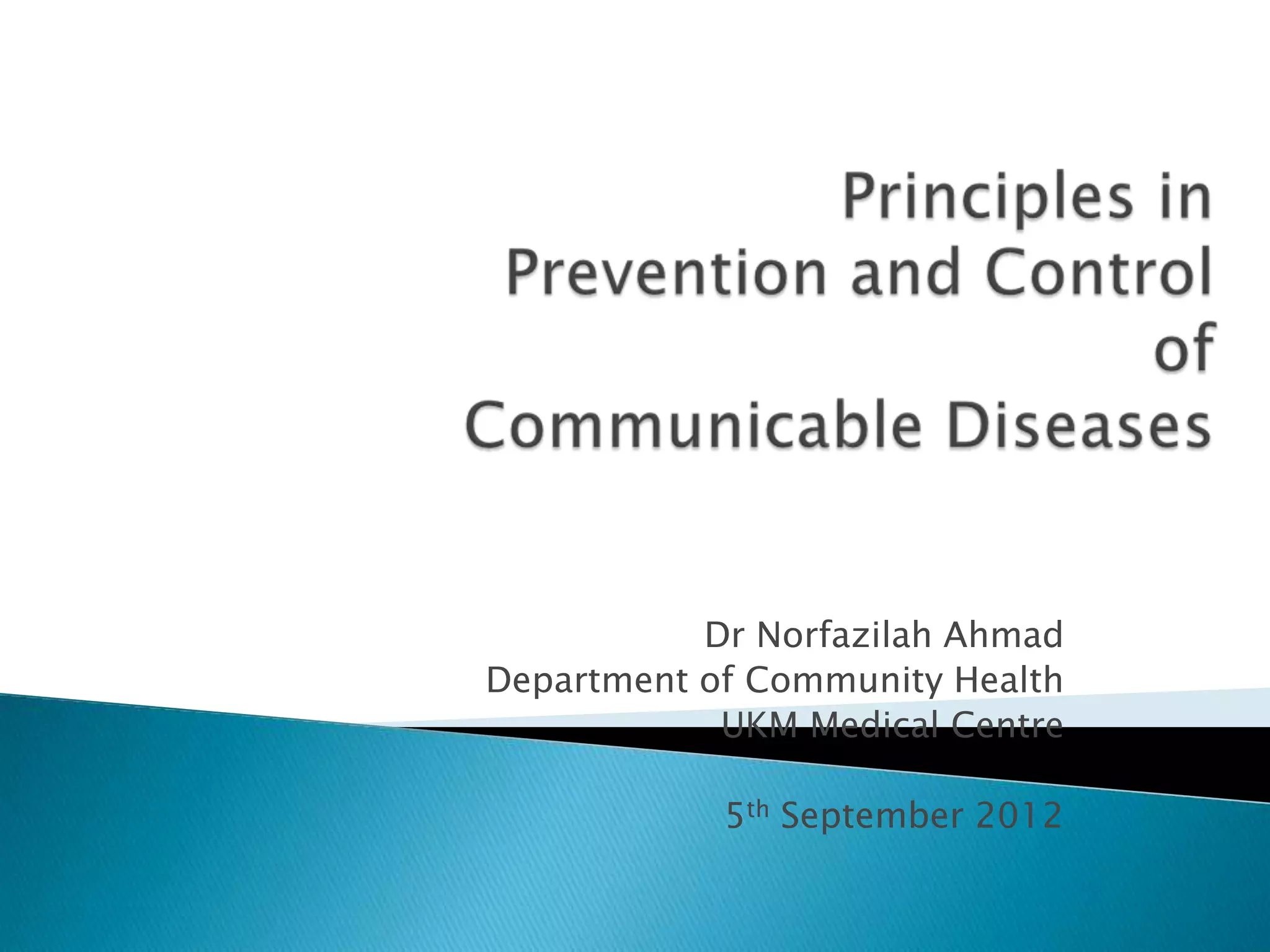 Cl 02 principles in control and prevention of communicable diseases | PPTX