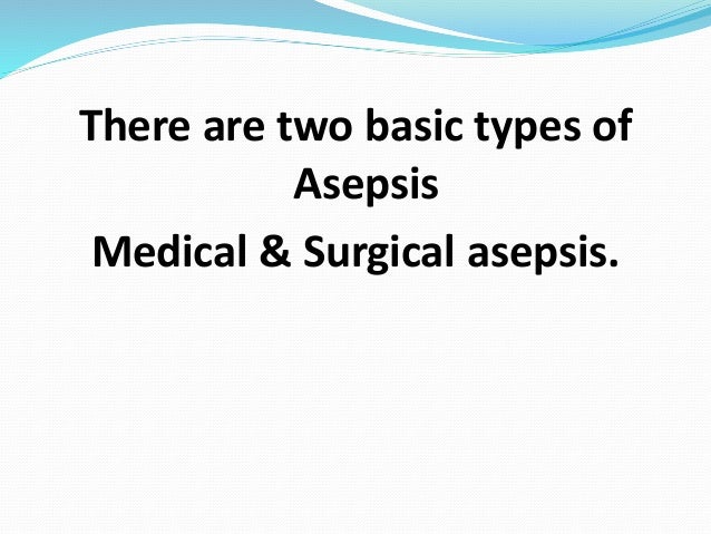 Types of asepsis - forlifejery