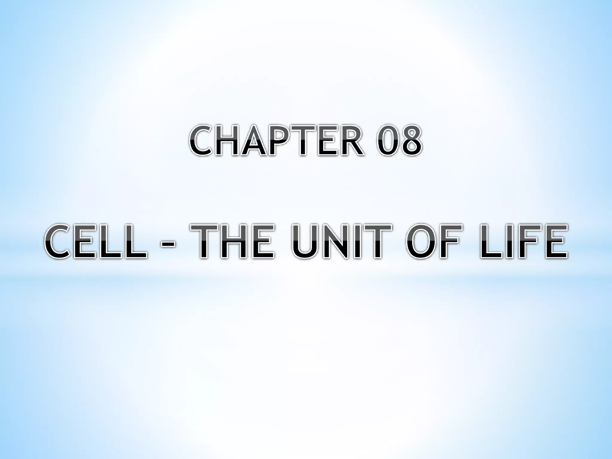 Ch 08 - Cell : The unit of Life || Class 11 || | PPTX