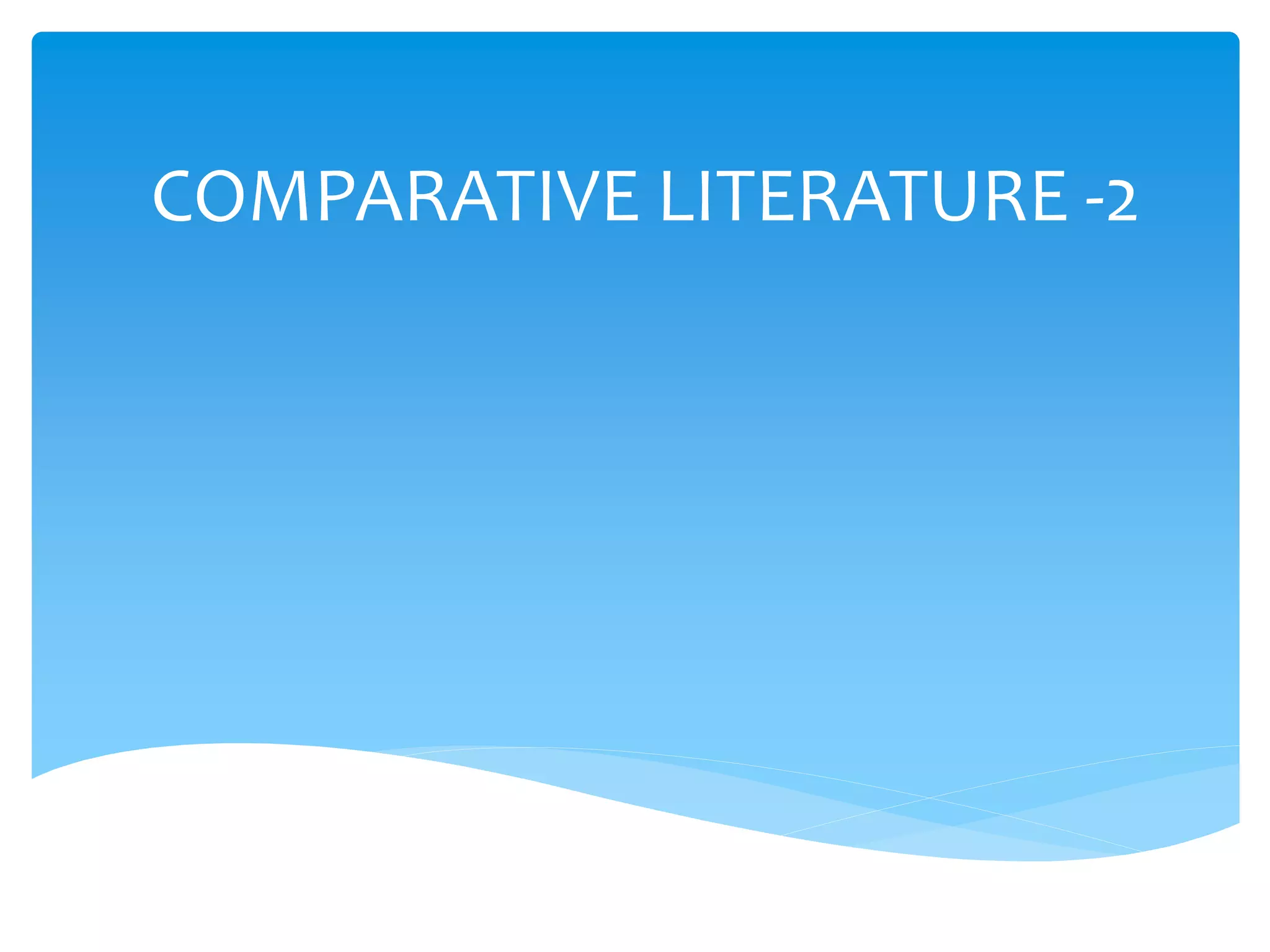 Comparative Literature-2 | PPTX