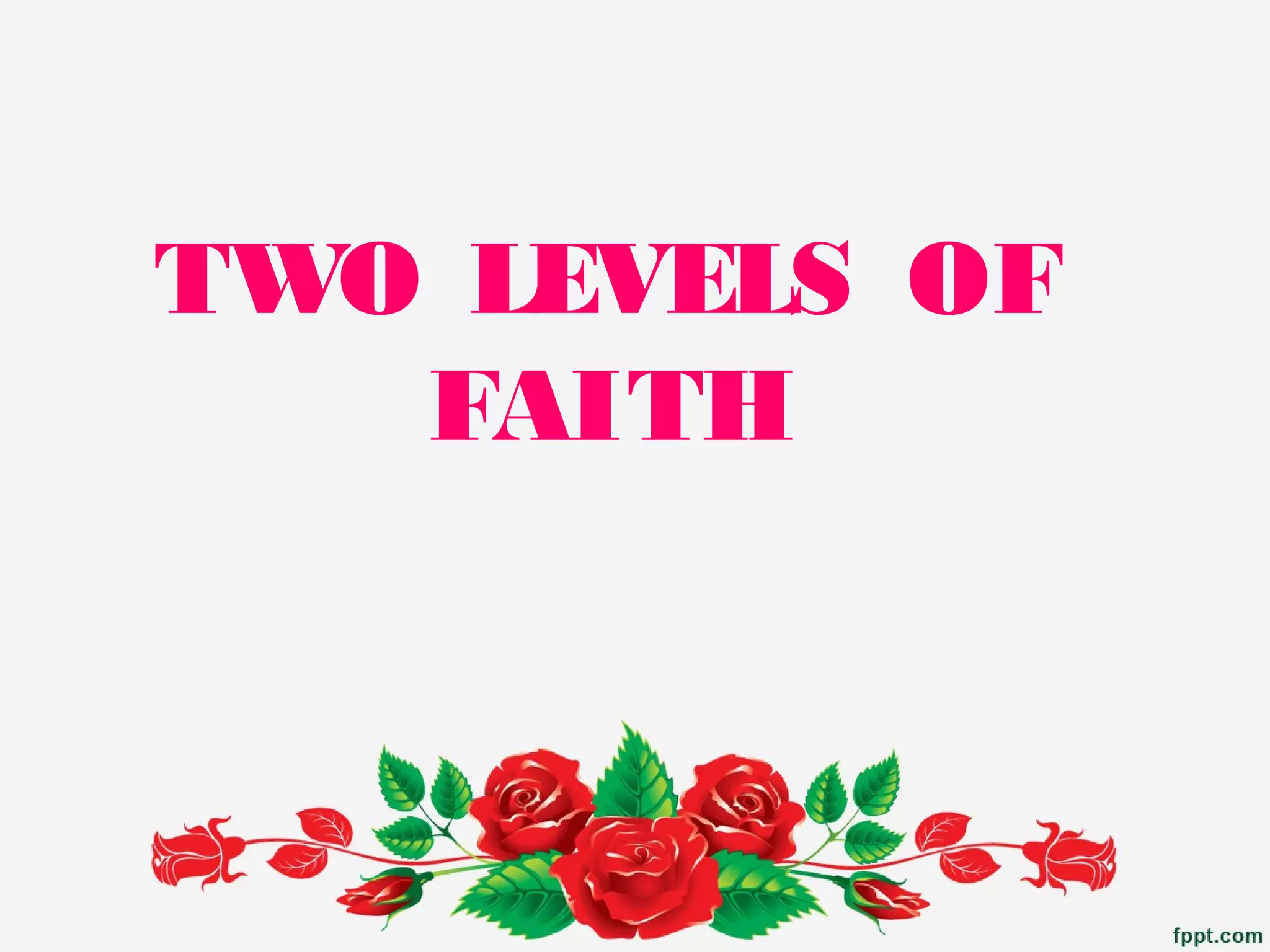 two levels of faith | PPT