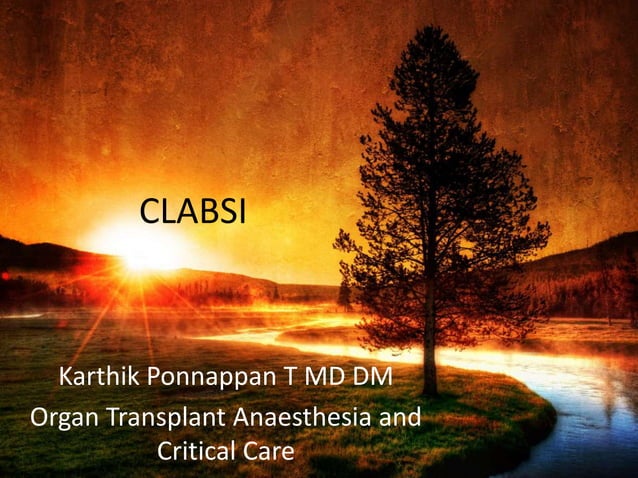 Central Line Associated Blood Stream Infections( CLABSI) | PPTX