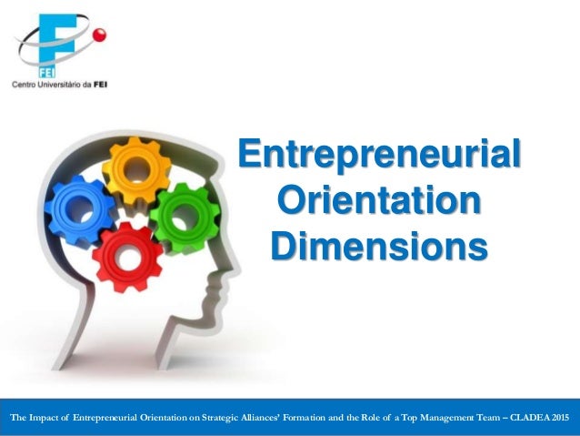 THE IMPACT OF ENTREPRENEURIAL ORIENTATION ON STRATEGIC ALLIANCES’ FOR…