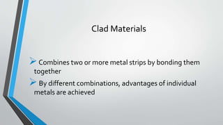 CladMaterial.pptx Description of process | PPTX