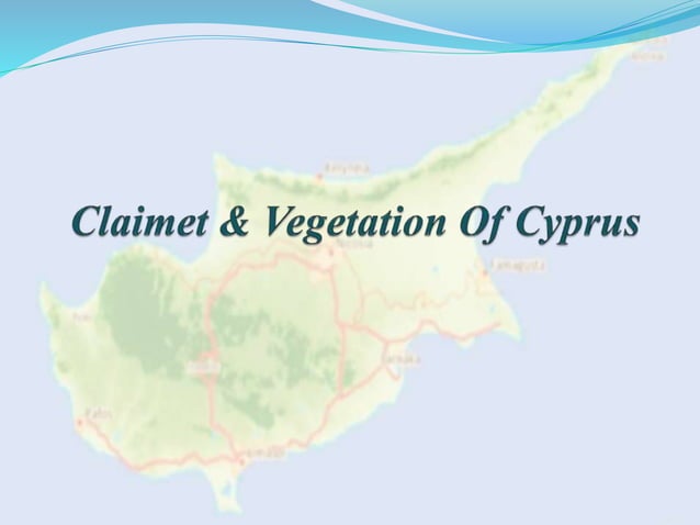 Claimet & vegetation of cyprus | PPT