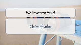 CLAIM OF VALUE POWERPOINT PRESENTATION.pptx