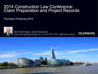 Claim Preparation and Project Records - 2014 Olswang Construction Law ...