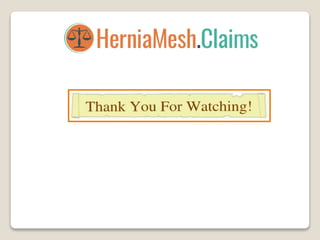 Claims For Serious Injuries & Complications | Hernia Mesh Claims | PPTX