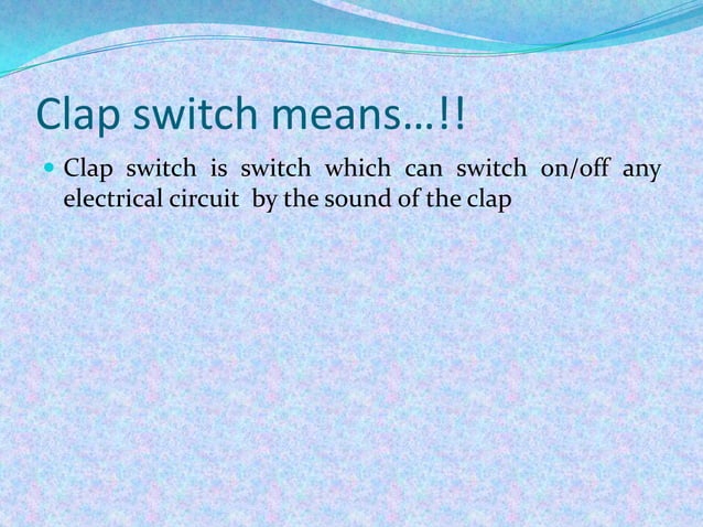 Clap switch | PPTX | Ear, Nose and Throat Conditions | Diseases and ...