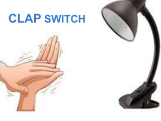 Clap switch | PPTX