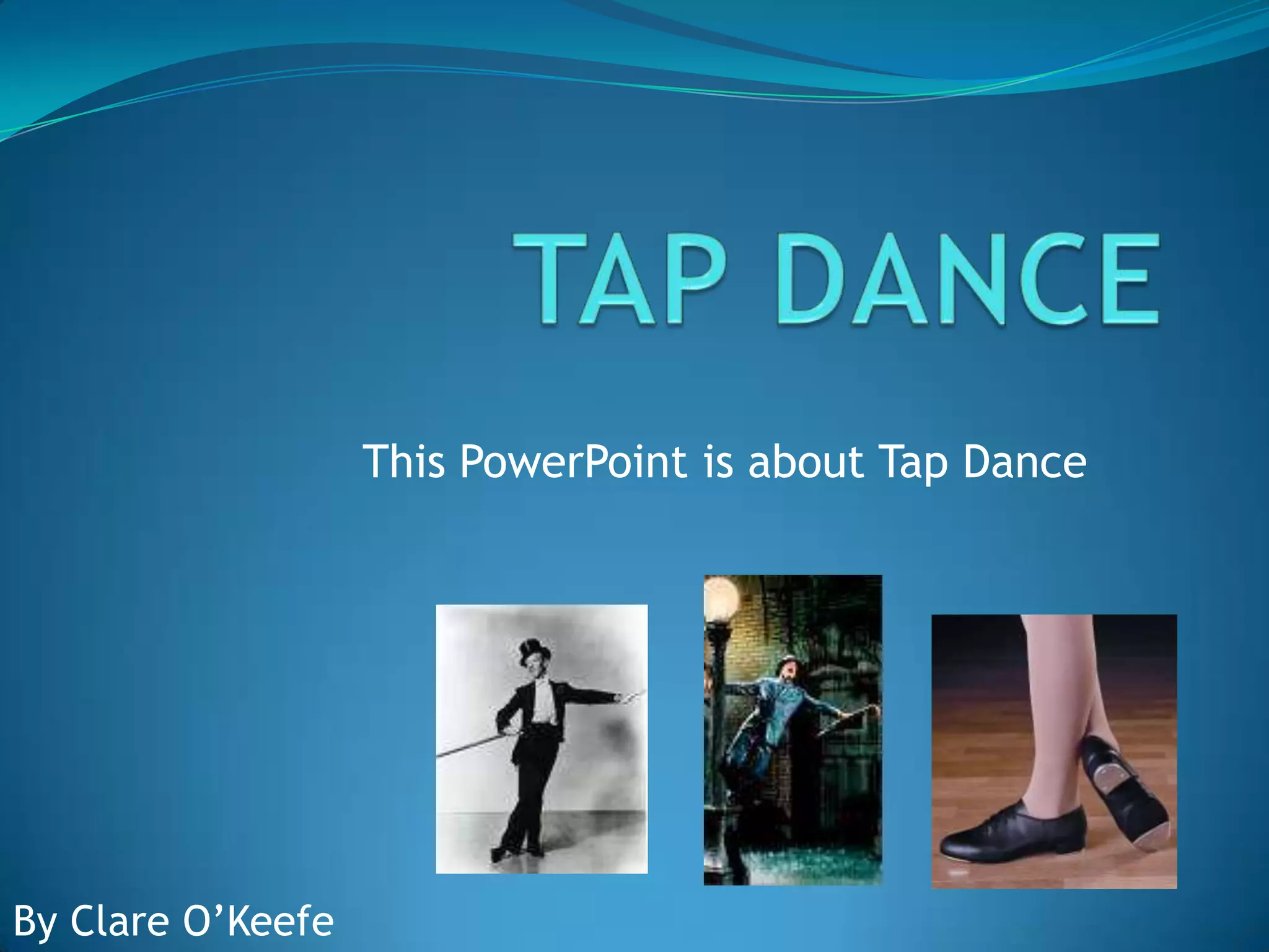 Example Tap Dance Controlled Assessment | PPTX