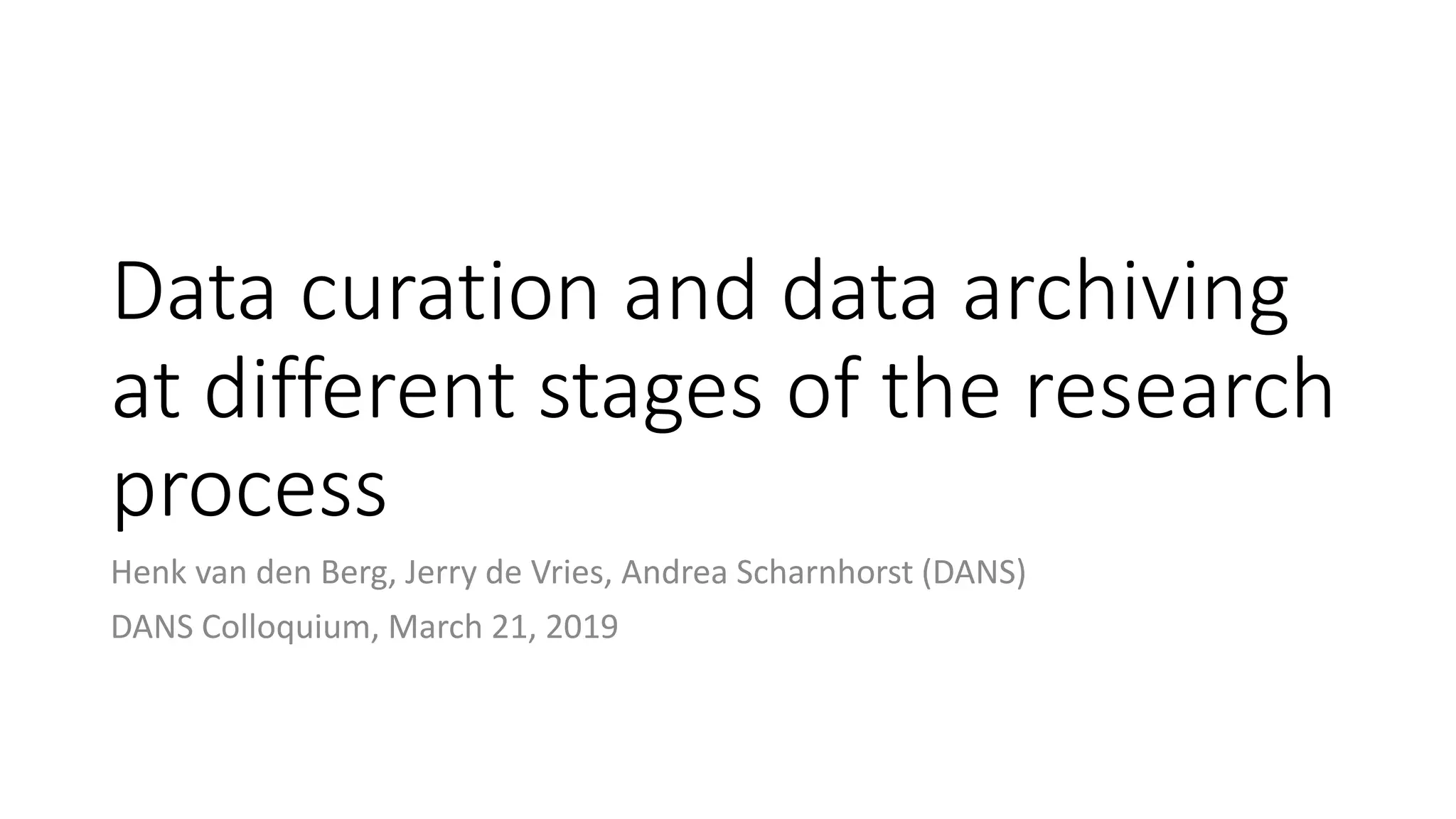 Data curation and data archiving at different stages of the research ...