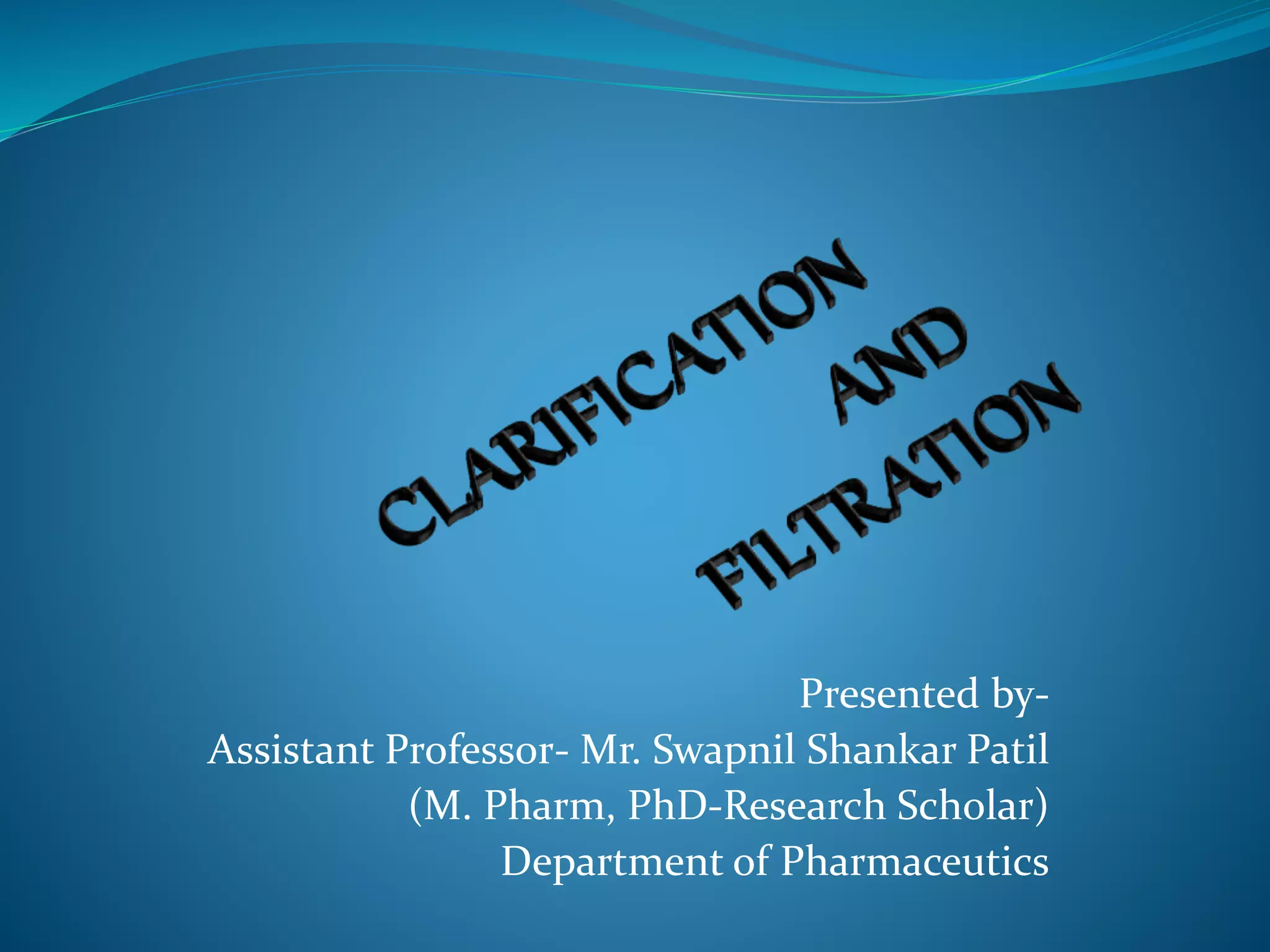 Clarificatin and filtration | PPTX