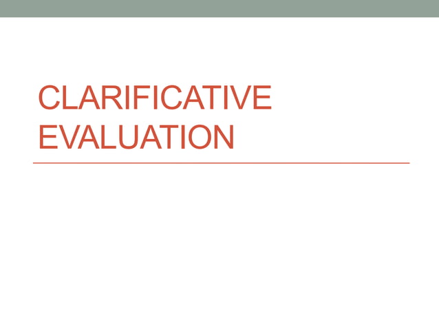 Clarificative evaluation | PPTX