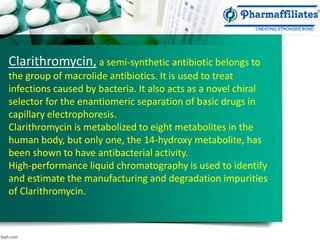 Clarithromycin impurities at pharmaffiliates | PPTX
