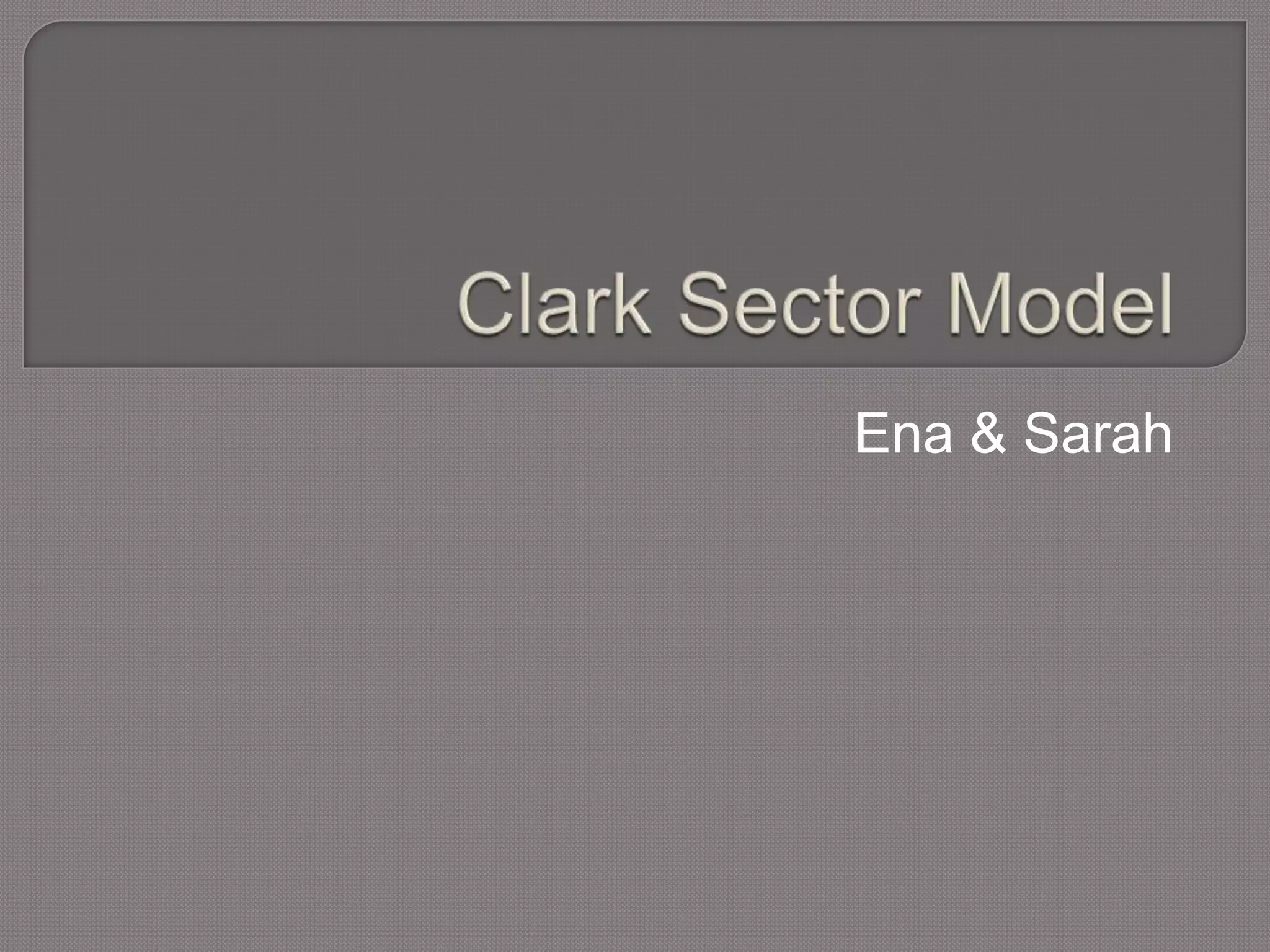 Clark sector model | PPTX