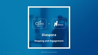 Claro+Namsor Diaspora Mapping and Engagement | PPT