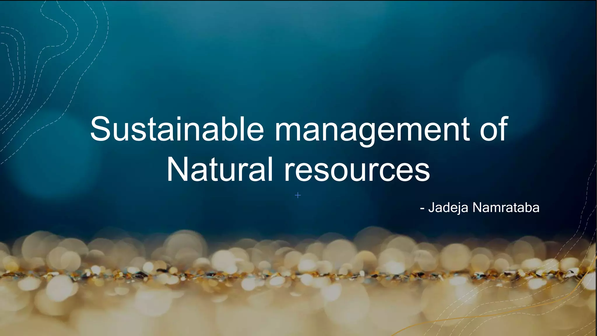 Sustainable Management of Natural Resources | PPT