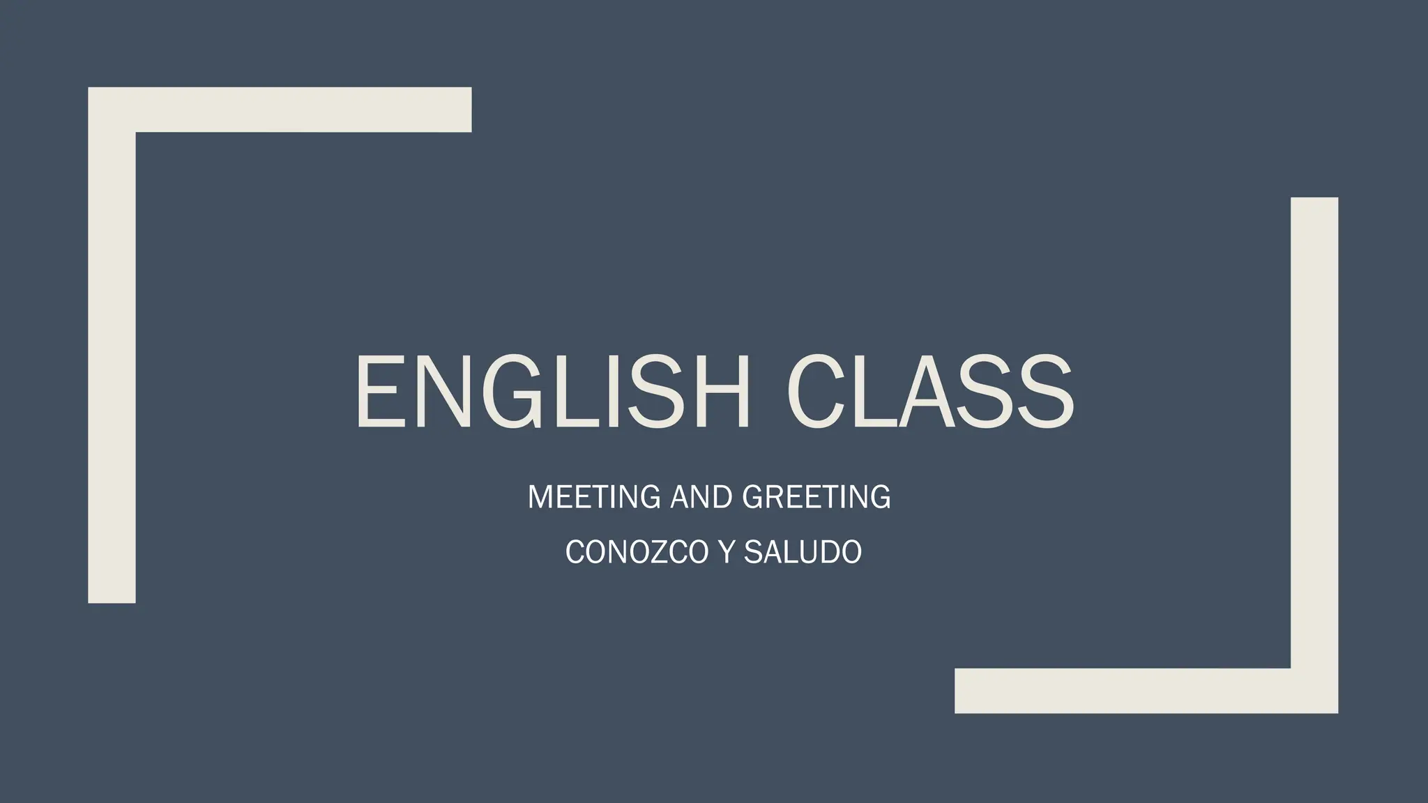 CLASE 1 - MEETING AND greaten clase de ingles | PPT