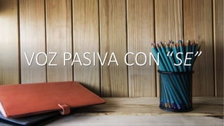 Voz Pasiva: Uso y Ejemplos en Español para Presentación en PowerPoint ...