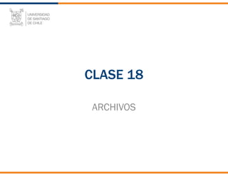 Clase 18 Programacion python manejo archivos USACH.pdf