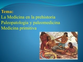Clase 1 historia de la medicina (prehistoria) | PPTX